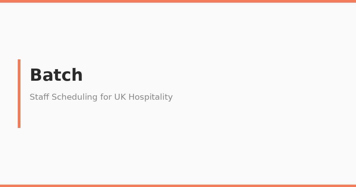 Batch — Staff Scheduling for UK Hospitality